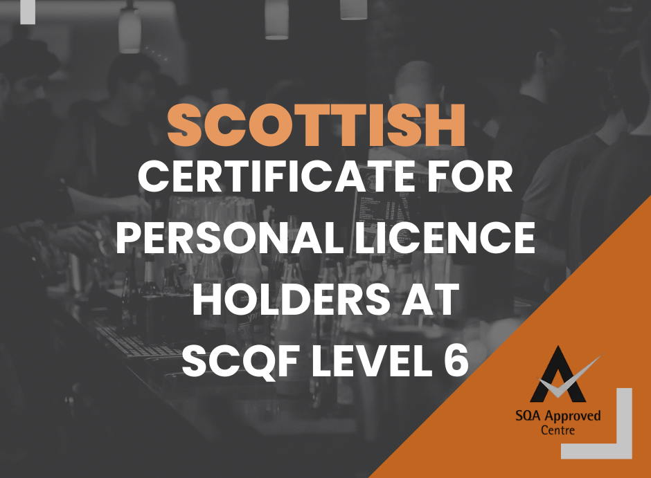 Scottish Certificate for Personal Licence Holders at SCQF Level 6 — Hawkhill Training Services
